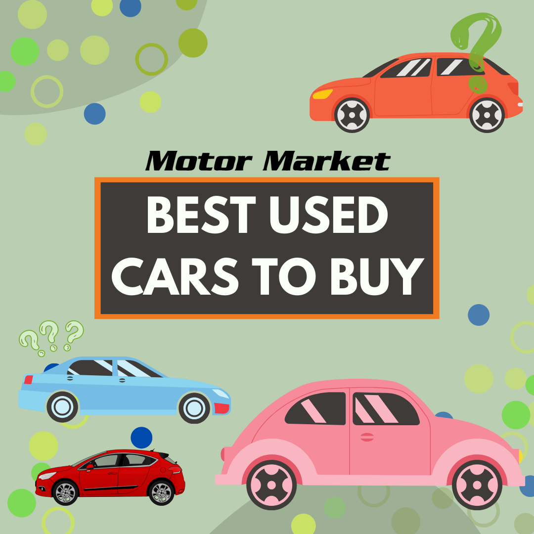 Best Used Cars To Buy | Motor Market | Motor Market